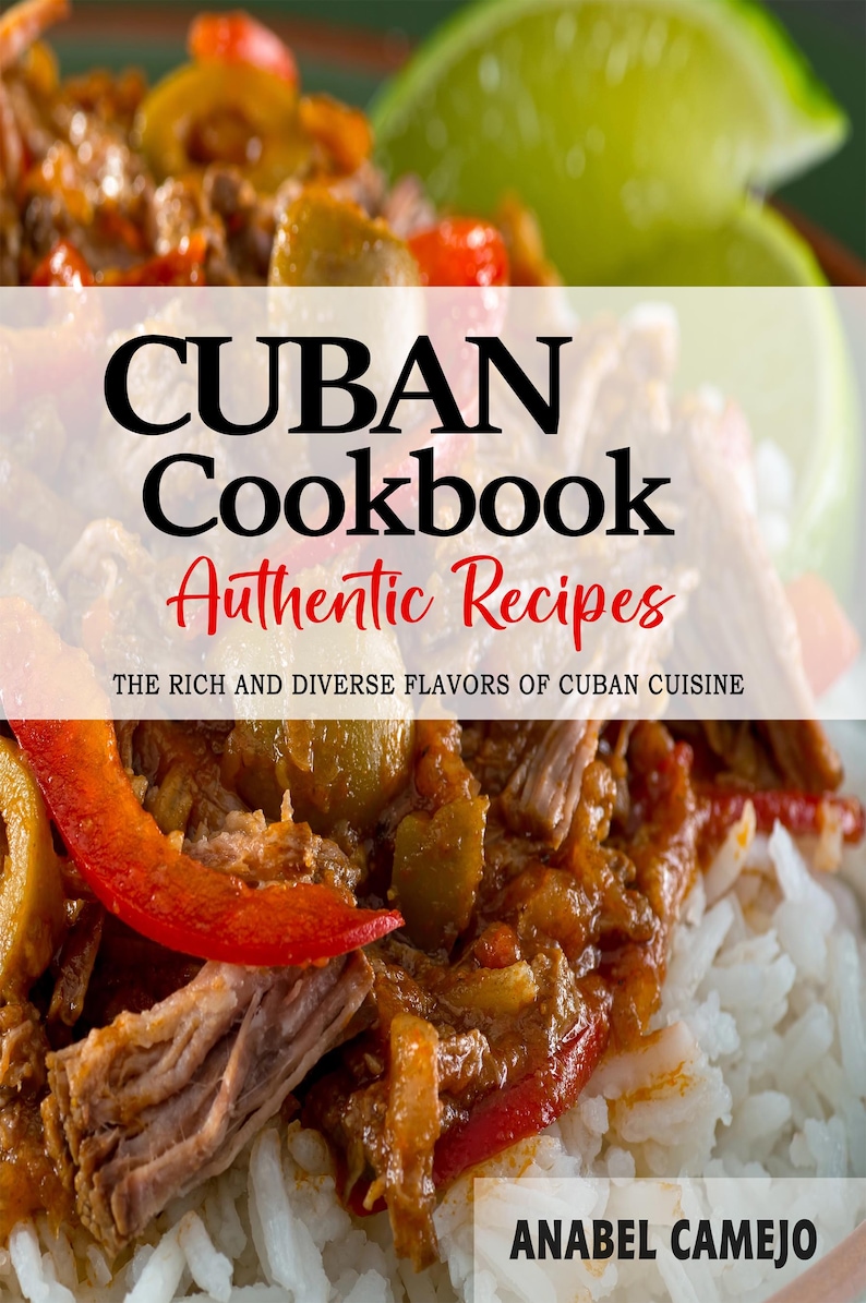 Cuban Cookbook - Traditional Recipes of Cuba Passed Down Through ...