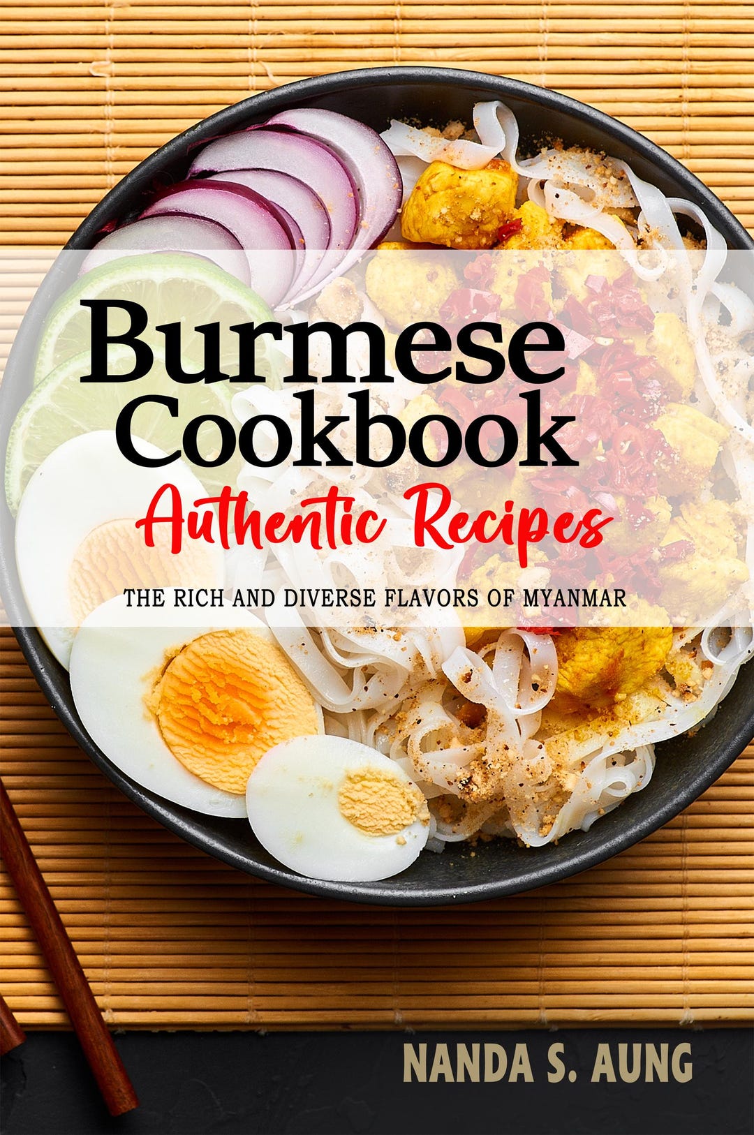 Burmese Cookbook - Uncover the Rich and Diverse Flavors of Myanmar ...