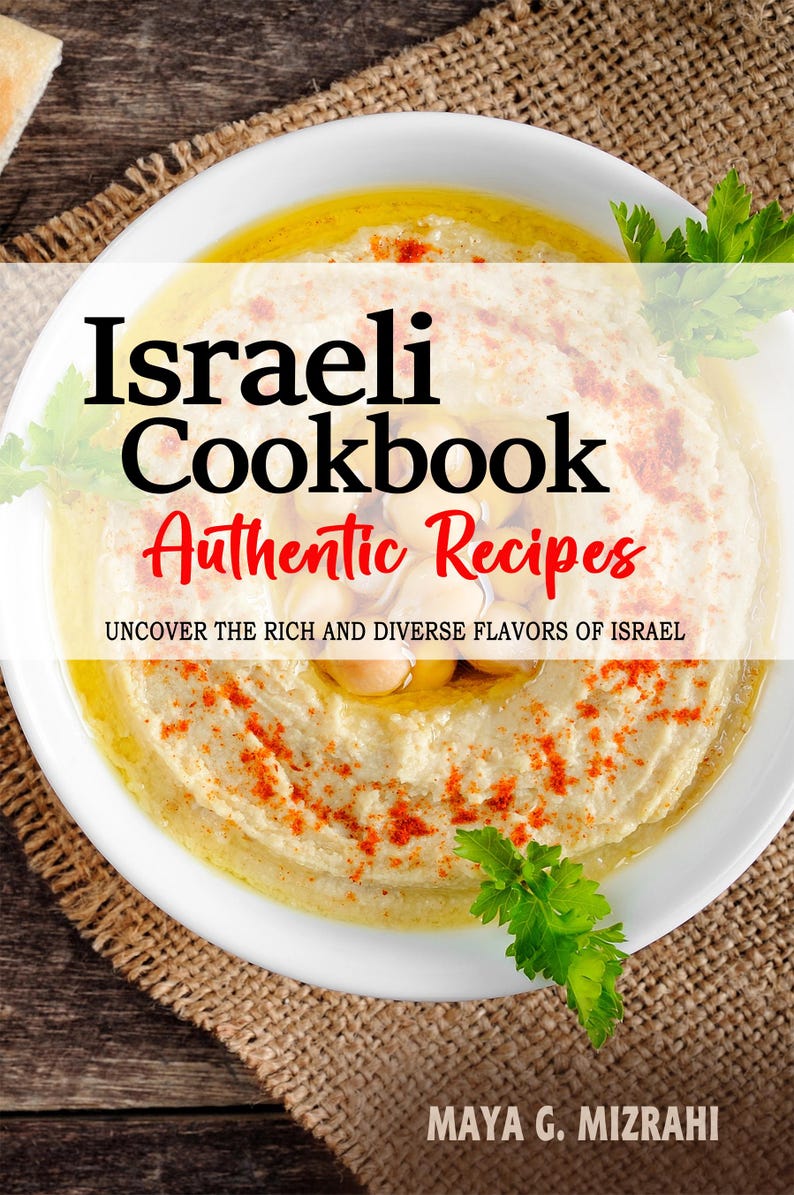 Israeli Cookbook - Uncover the Rich and Diverse Flavors of Israel ...