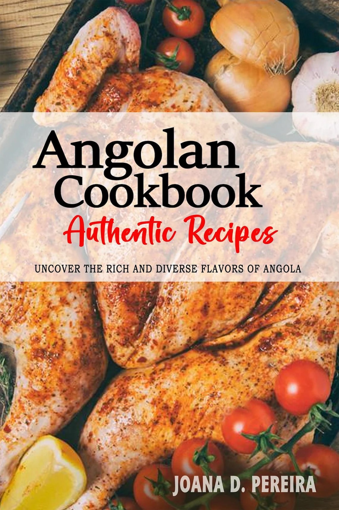 Angolan Cookbook - the Rich and Diverse Flavors of Angola - Angolan ...