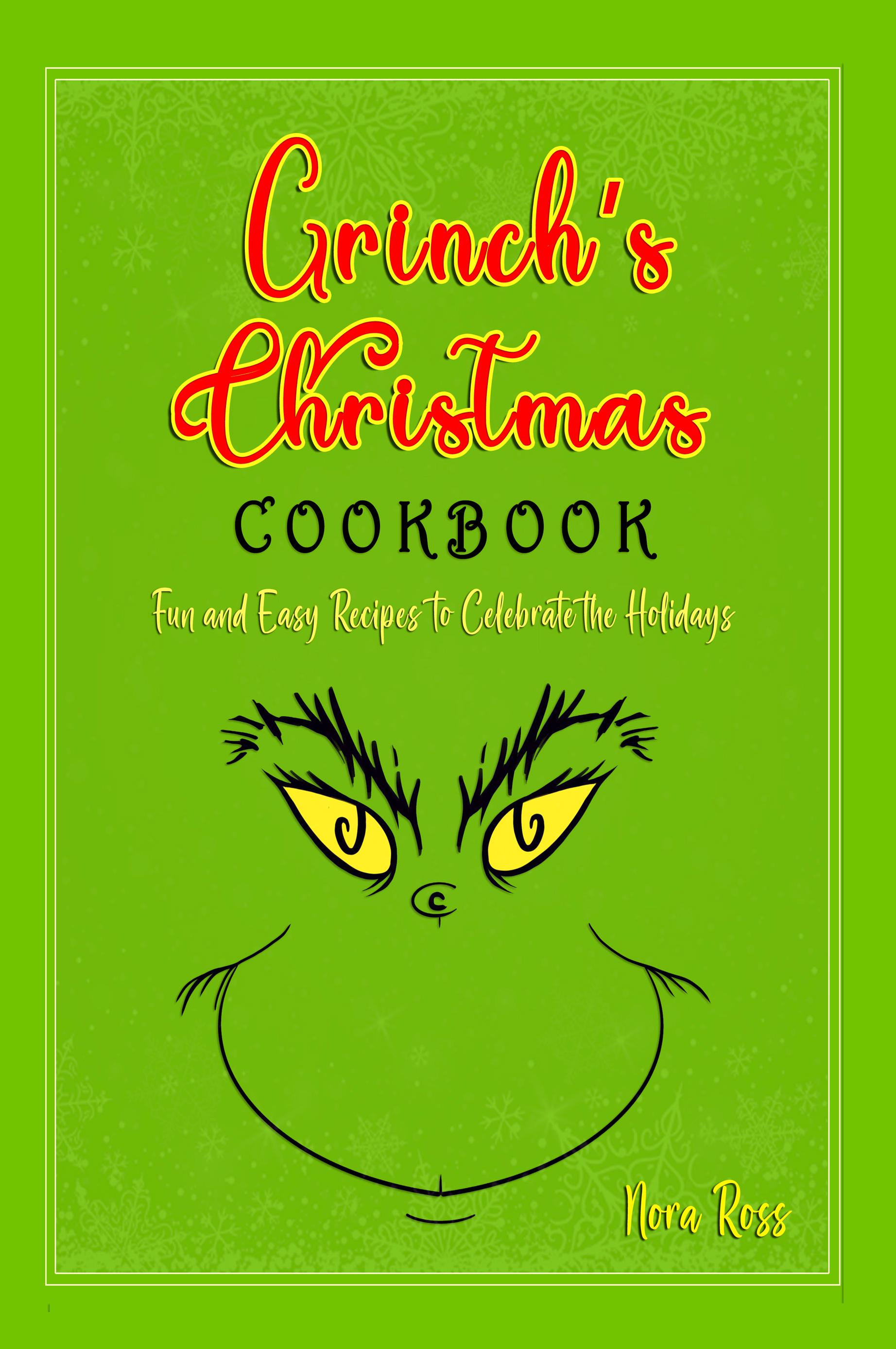 Grinch’s Christmas . Fun and Easy Recipes to Celebrate the Holidays ...