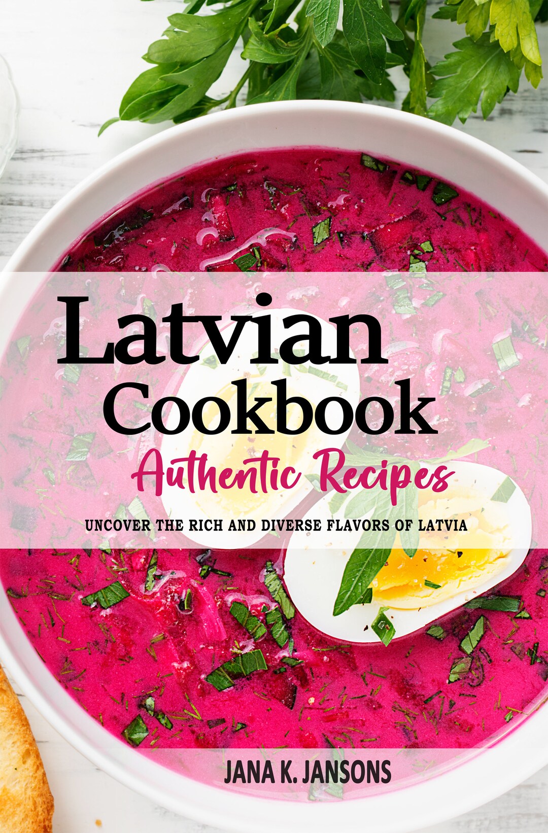 Latvian Cookbook - Discover the Exquisite Flavors of Latvia, Latvian ...