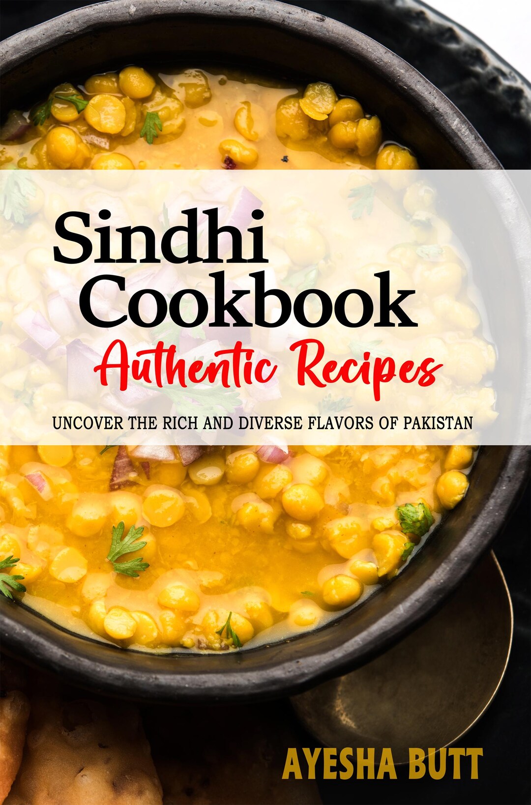 Sindhi Cookbook - Sindh Cookbook - Rich and Diverse Flavors of Pakistan ...