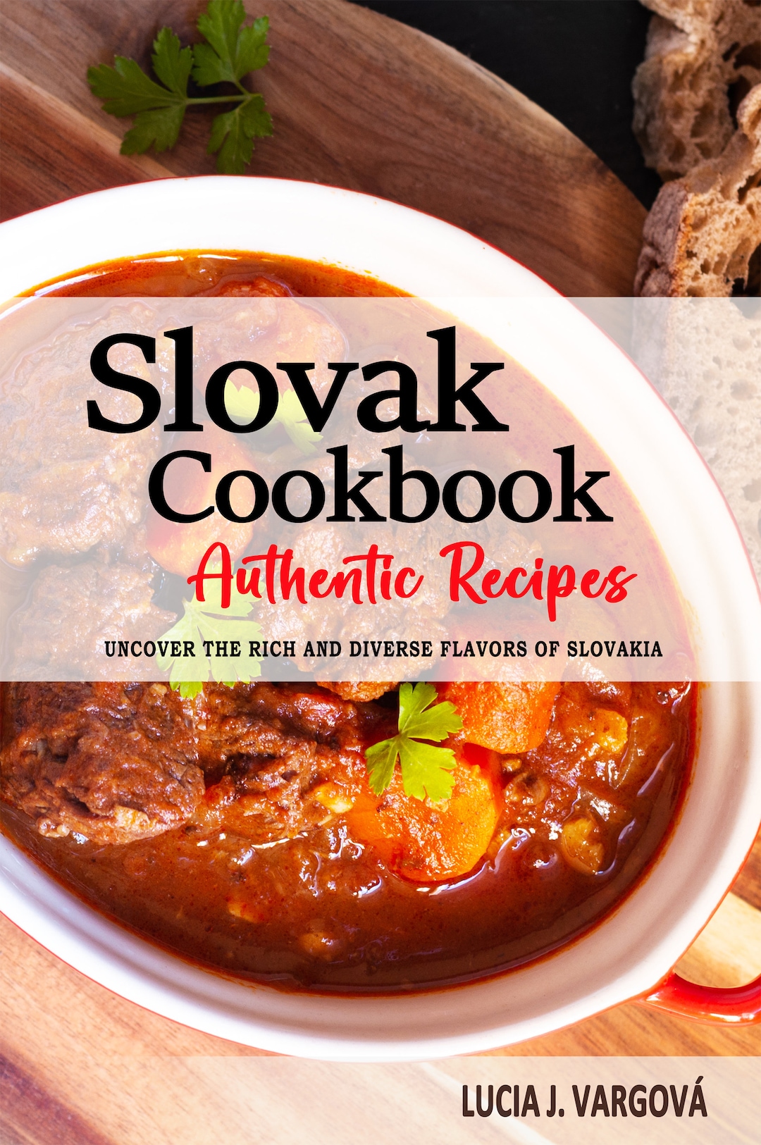 Slovak Cookbook - Discover the Exquisite Flavors of Slovakia, Slovak ...