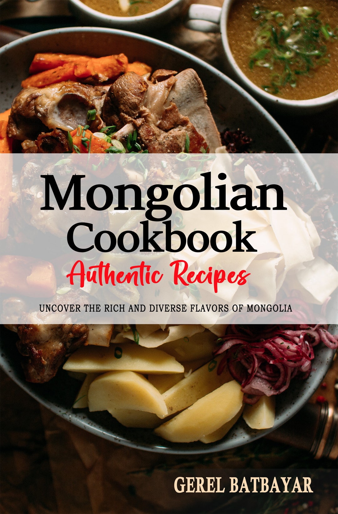 Mongolian Cookbook - the Rich and Diverse Flavors of Mongolia ...