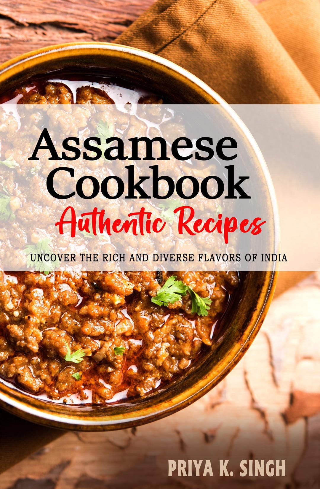 Assamese Cookbook - Uncover the Rich and Diverse Flavors of Assam ...
