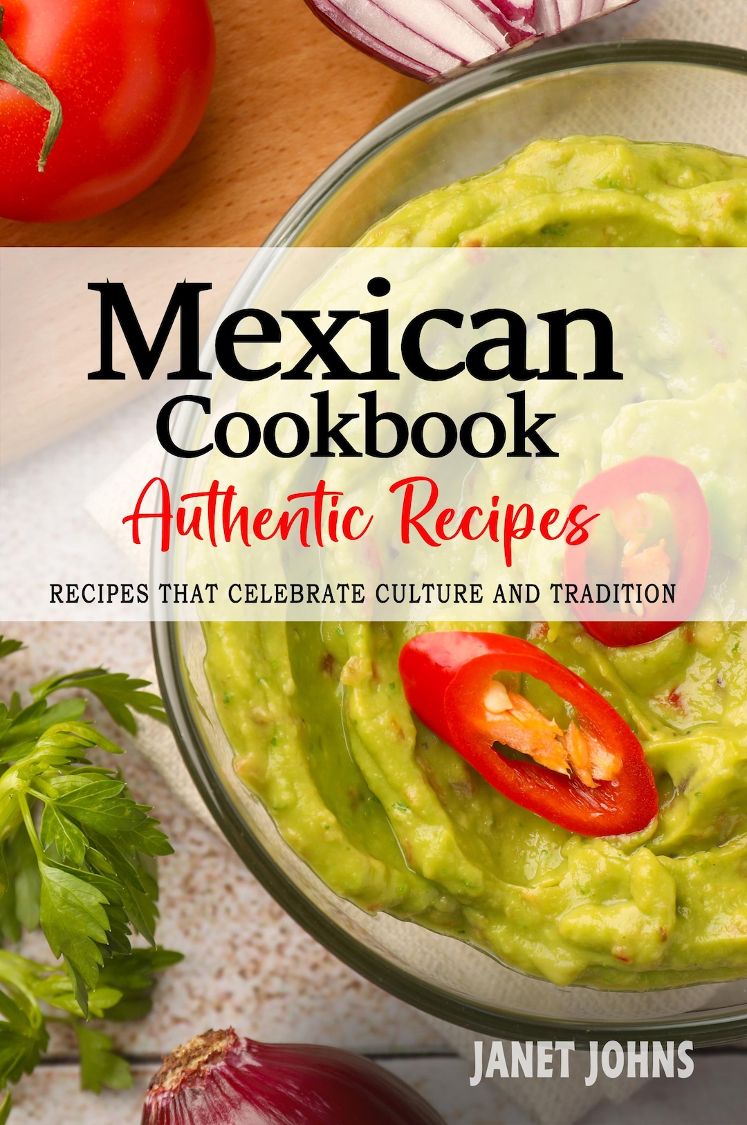 Mexican Recipes Cookbook - Culture and Tradition . Mexican Cookbook ...