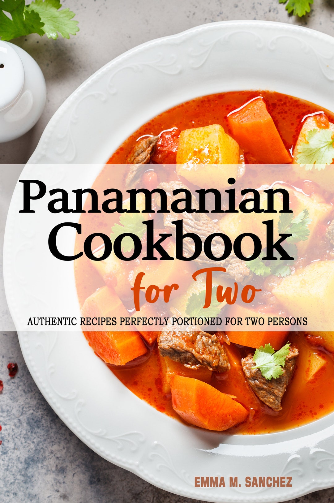 Panamanian Cookbook for Two - 130 Recipes Perfectly Portioned for Two ...
