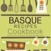 Basque Recipes Cookbook - Culture and Tradition . Basque Cookbook ...