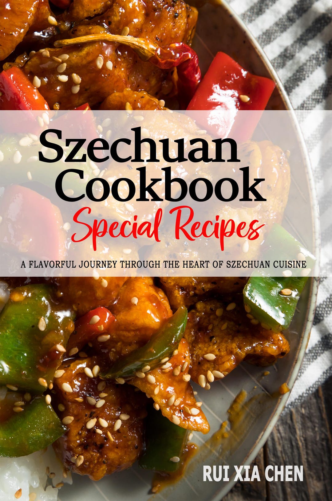 Szechuan Cookbook - A Flavorful Journey Through the Heart of Szechuan ...