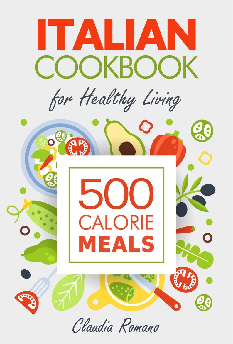 Italian Cookbook - 500 Calorie Meals . the Rich and Diverse Flavors of ...