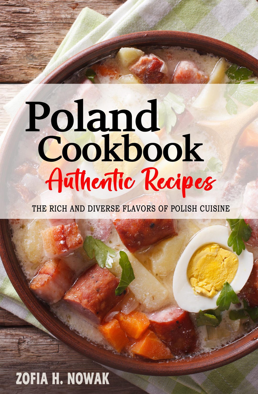 Poland Cookbook - the Rich and Diverse Flavors of Polish Cuisine ...