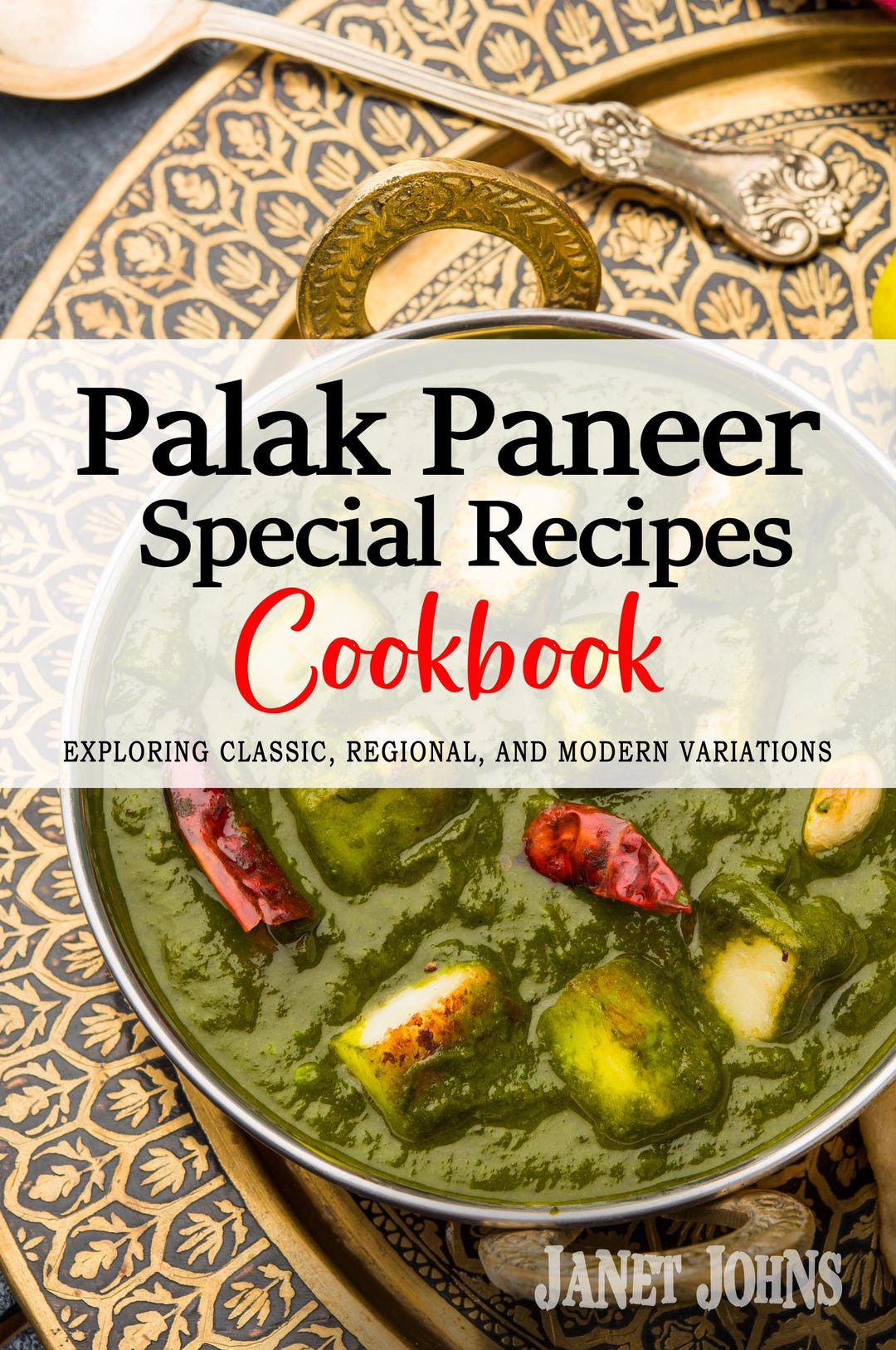 Palak Paneer Recipe - Variations of India’s Beloved Dish . Palak Paneer ...