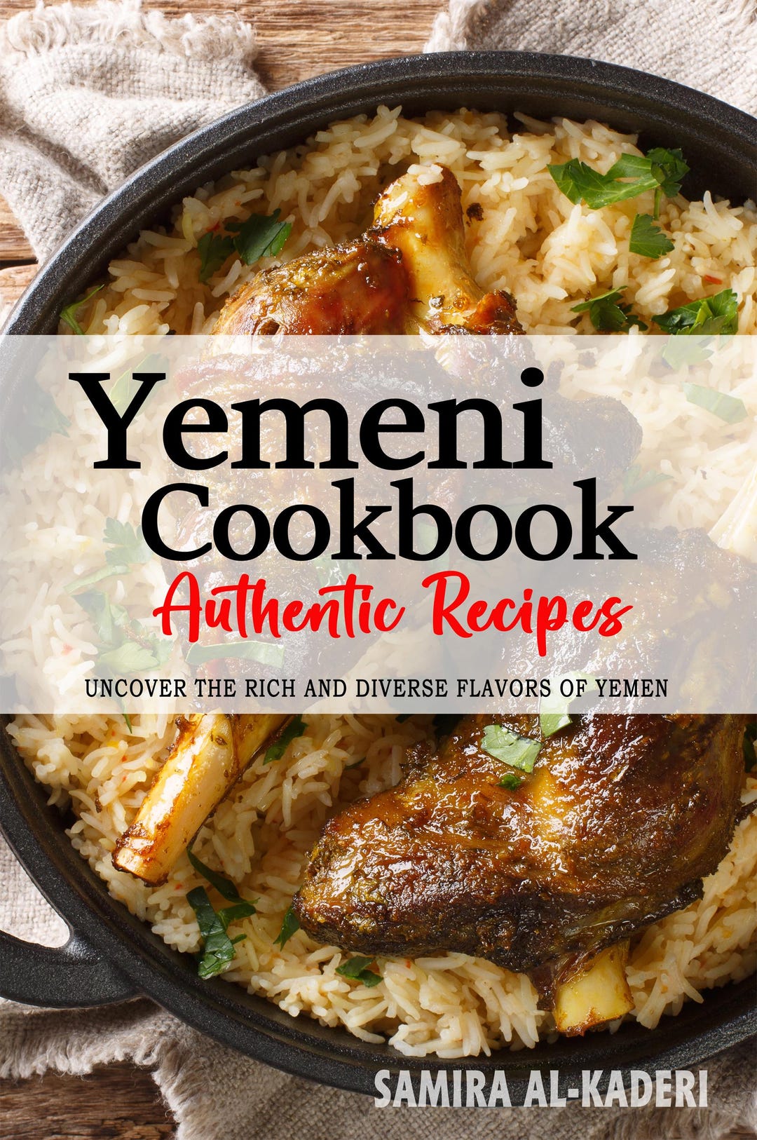 Yemen Cookbook - the Rich and Diverse Flavors of Yemeni Cuisine, Yemeni ...