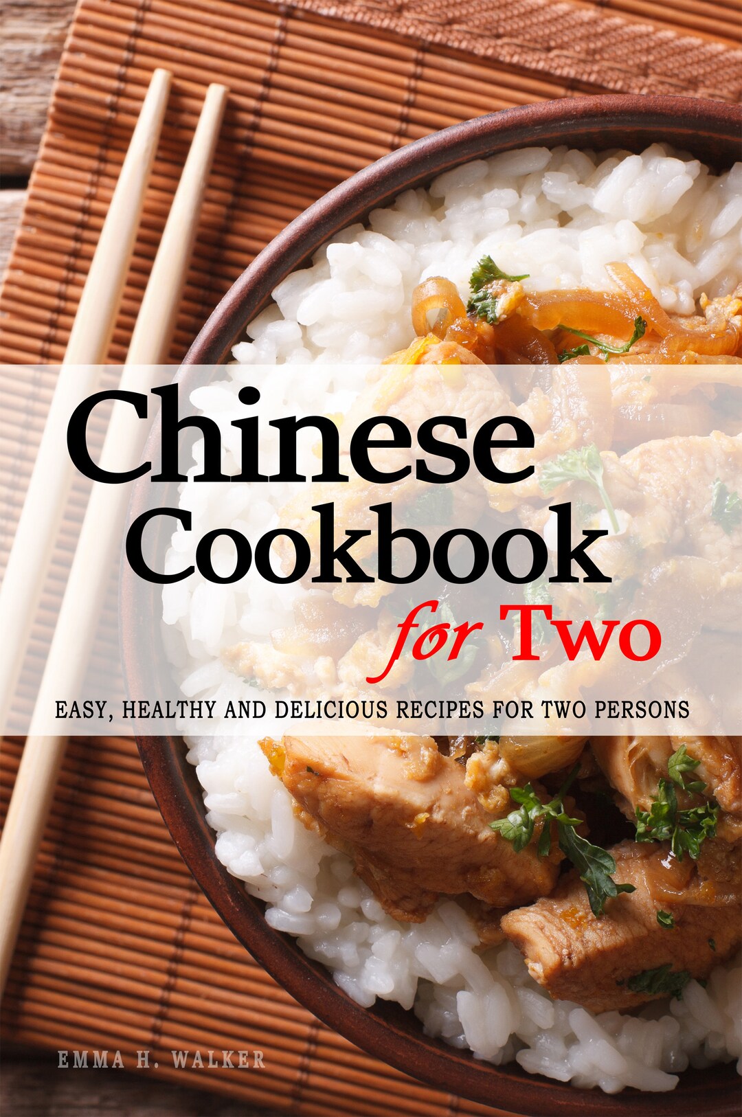 Chinese Cookbook for Two - 150+ Chinese Recipes Perfectly Portioned for ...