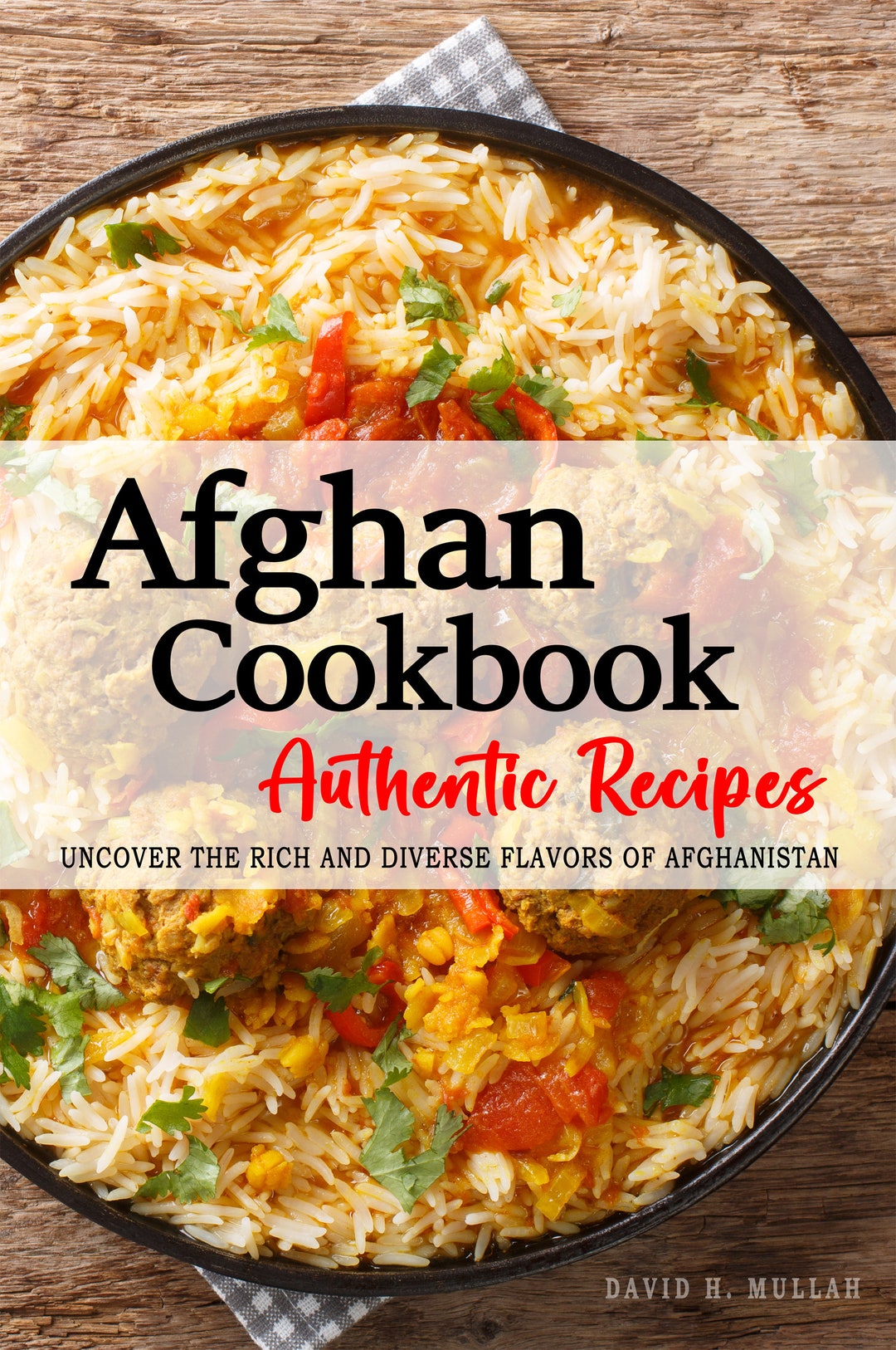 Afghan Cookbook - Uncover the Rich and Diverse Flavors of Afghanistan ...