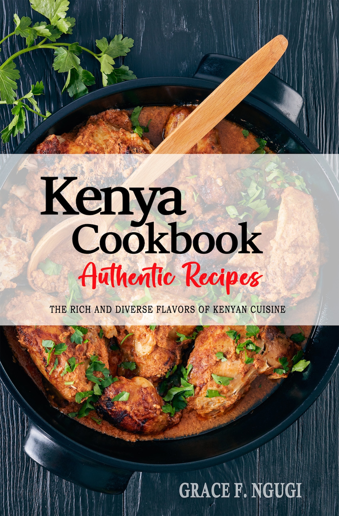 Kenya Cookbook - Uncover the Rich and Diverse Flavors of Kenyan, Kenya ...