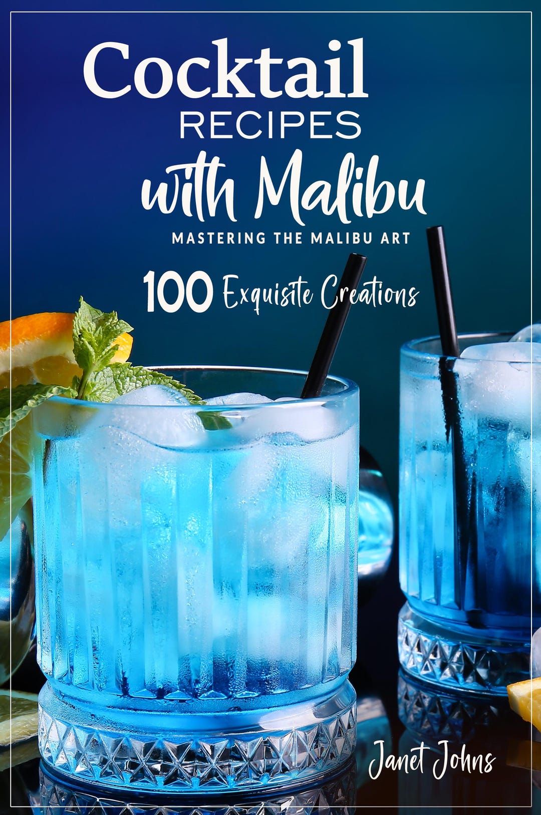 Cocktail Recipes With Malibu Book . 100 Creations . Mastering the ...