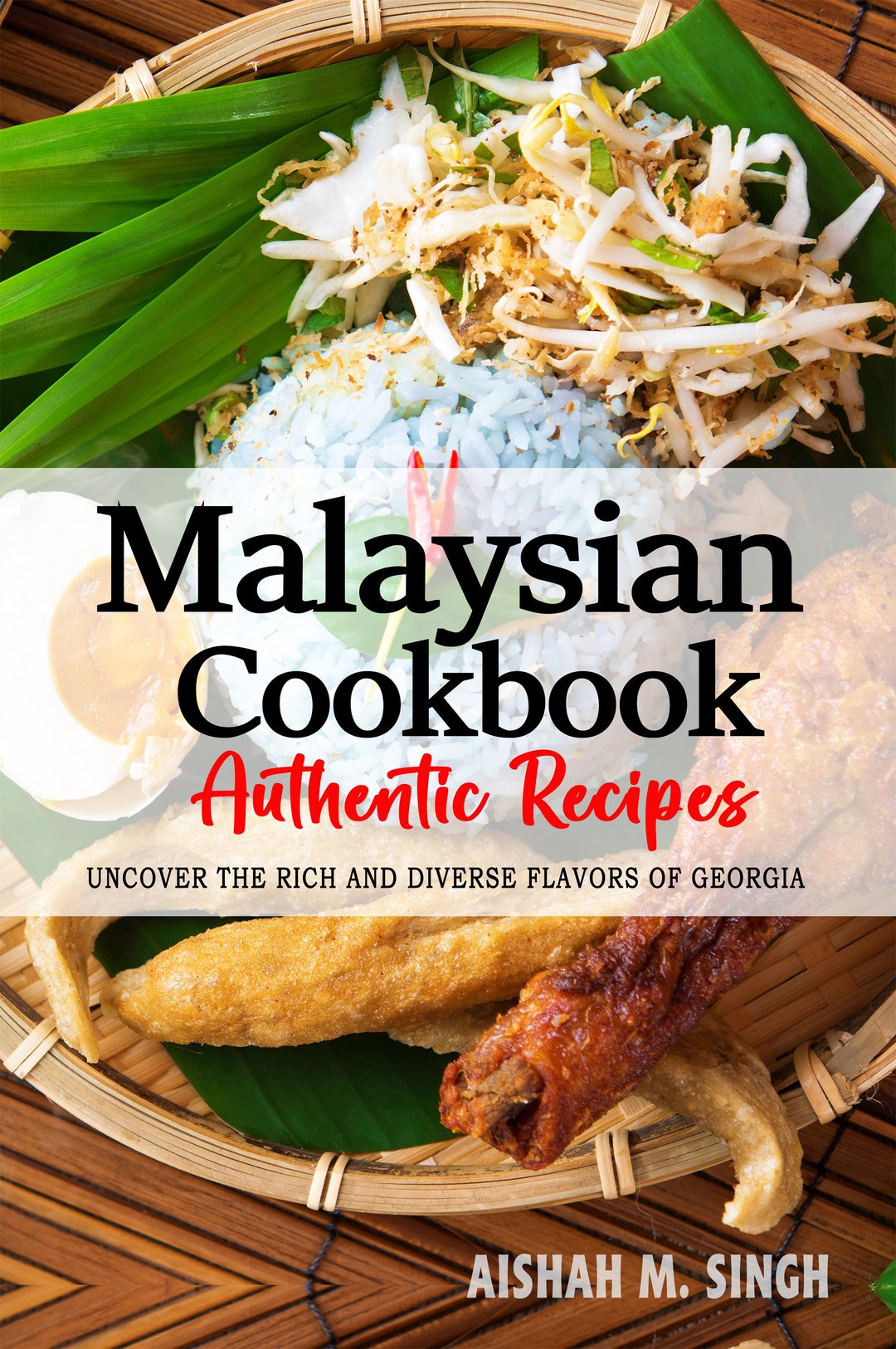 Malaysian Cookbook - Uncover the Rich and Diverse Flavors of Malaysia ...