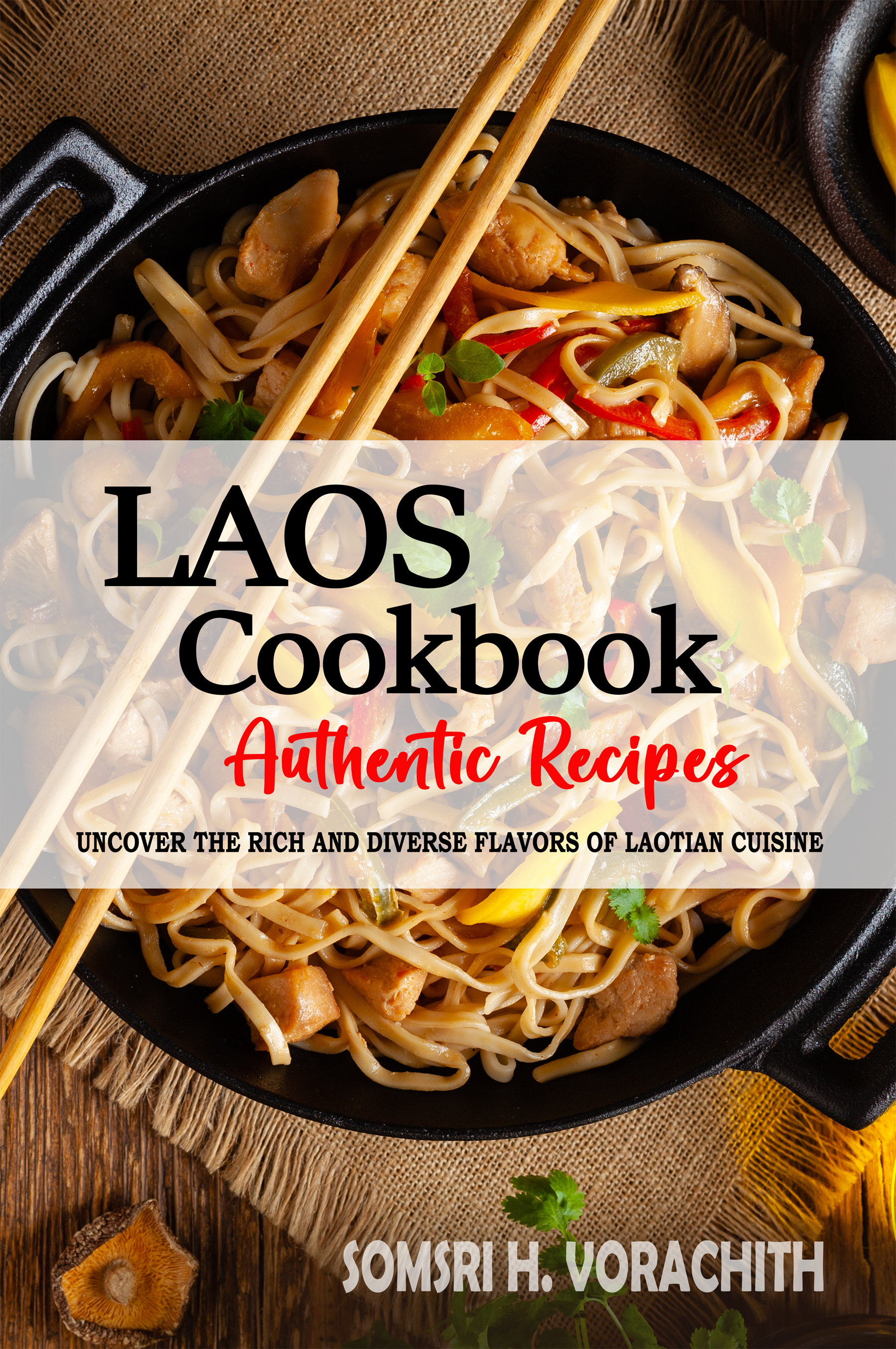 Laos Cookbook - Discover the Rich and Diverse Flavors of Laotian ...