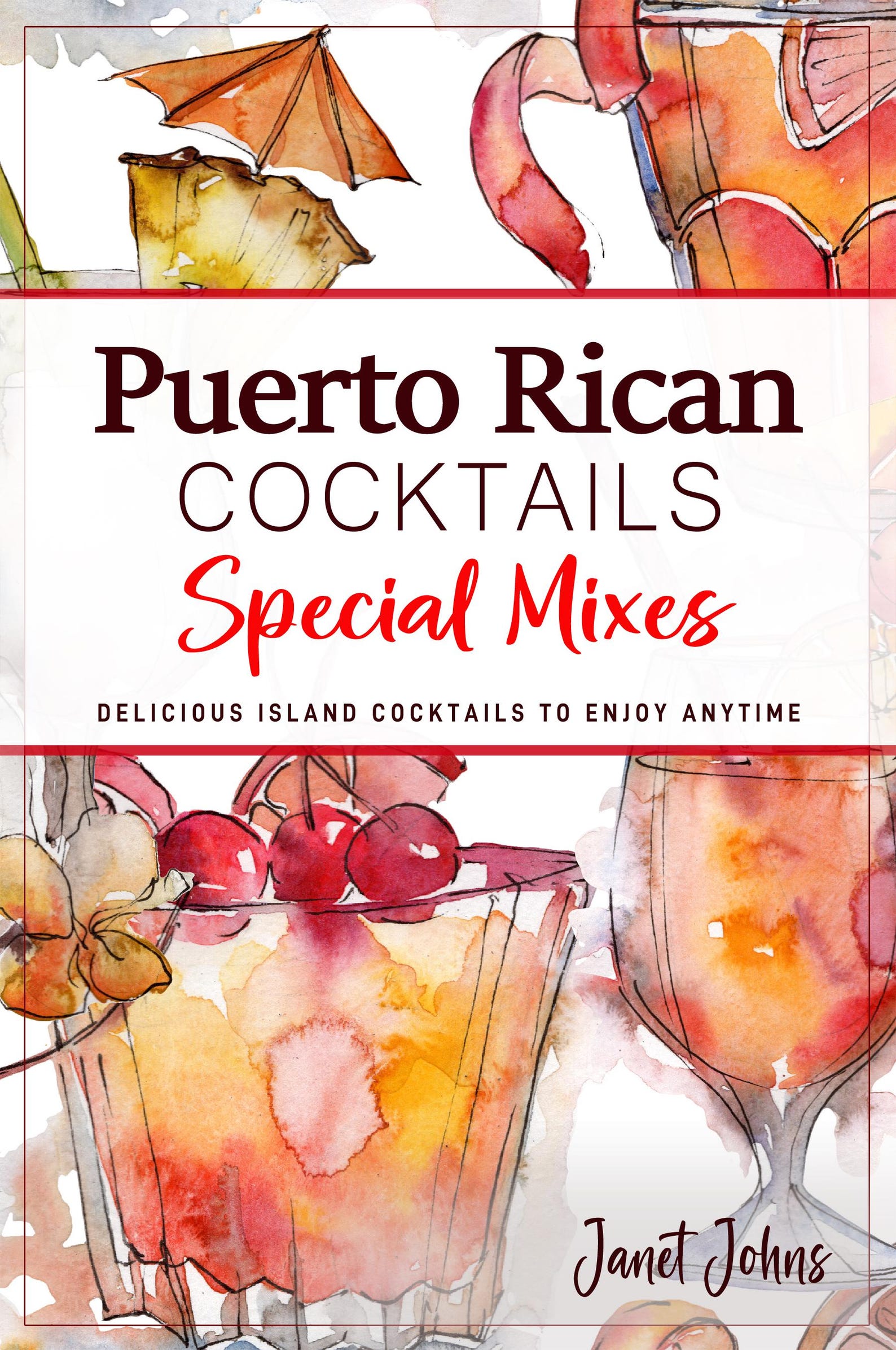 Puerto Rican Cocktails: Special Mixes Recipe Book . Delicious Cocktails ...