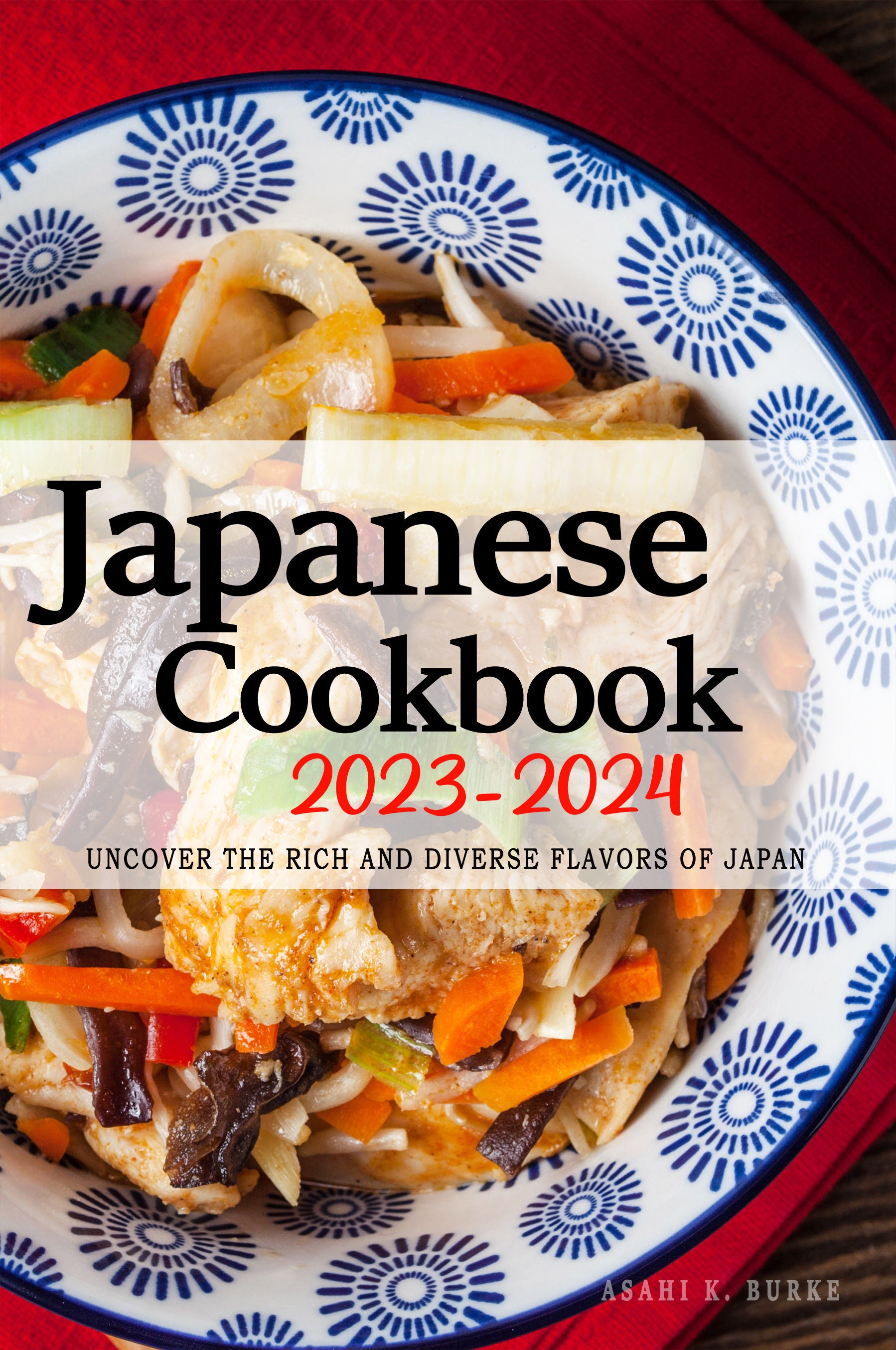 Japanese Cookbook - Uncover the Rich and Diverse Flavors of Japan ...