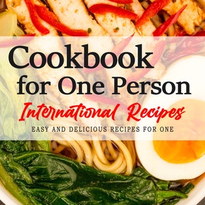 Cookbook for One Person - 290 International Recipes From Around the ...