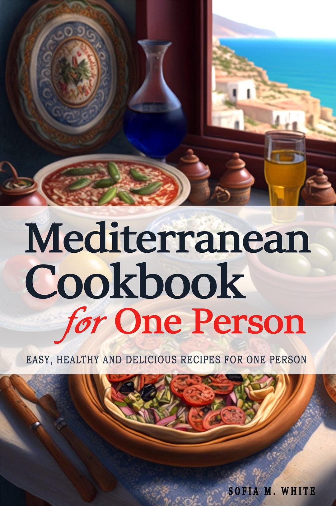 Mediterranean Cookbook for One Person - 150 Mediterranean Recipes ...
