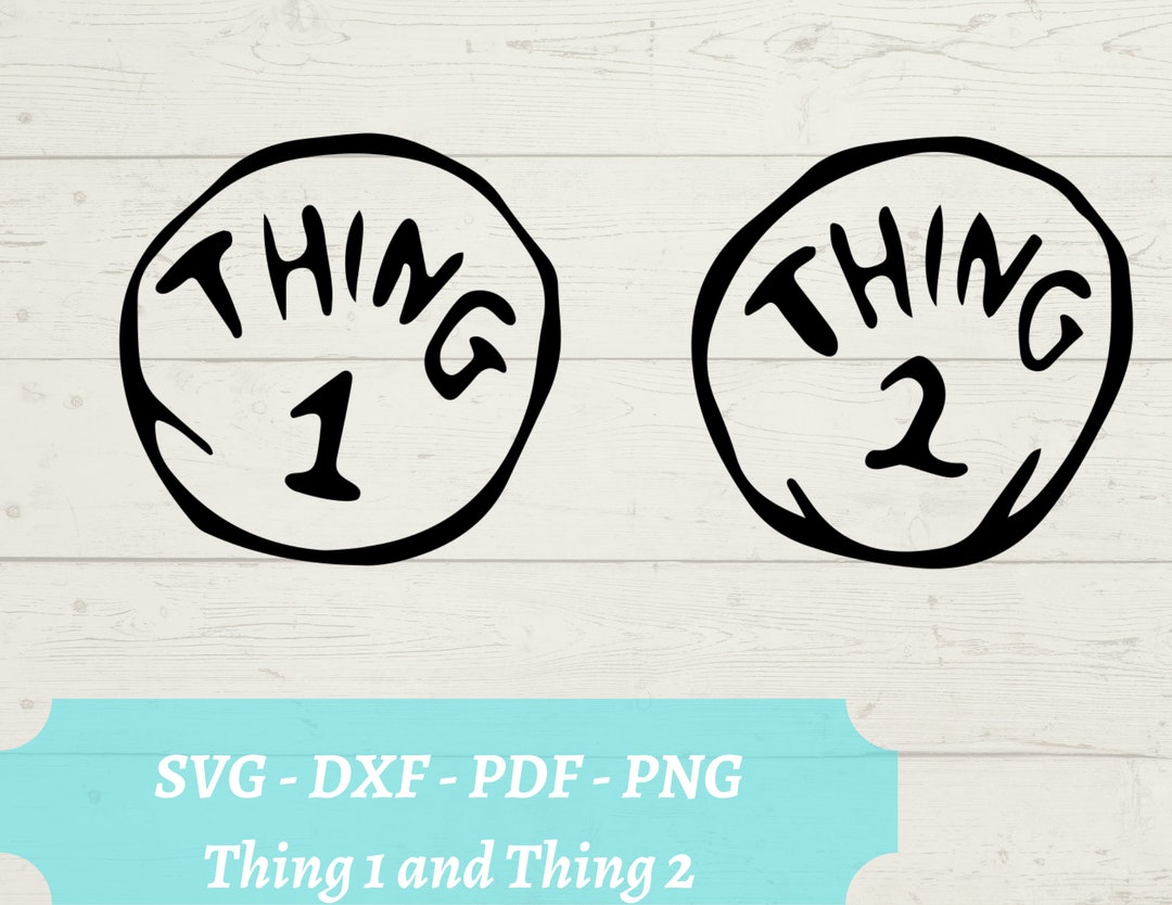 Thing 1 Thing 2 SVG File Bundle, Thing One and Thing Two Instant ...