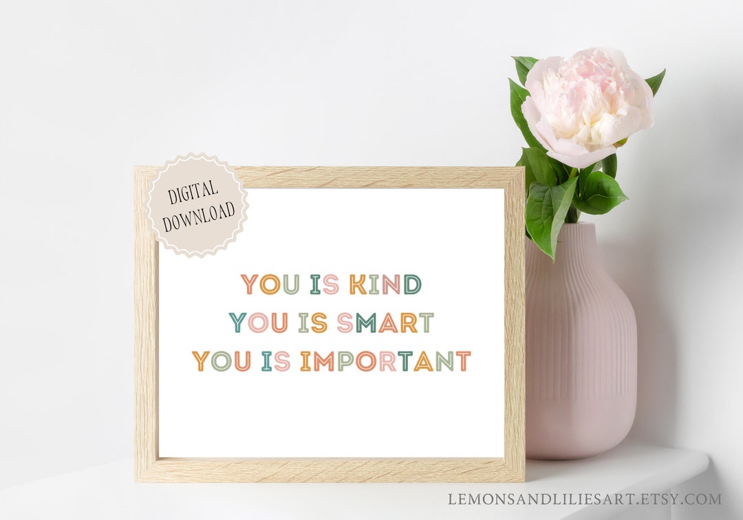 You is Kind, You is Smart, You is Important DIGITAL DOWNLOAD | Home ...