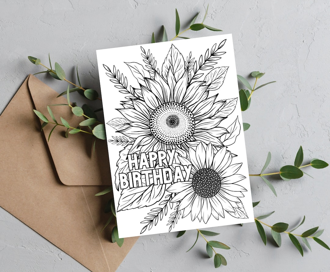 Sunflowers Coloring Happy Birthday Card, Floral Coloring Card, Flower ...