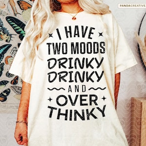 Funny Drinking SVG, I Have Two Moods Drinky Drinky Over Thinky, Day Drinkin' PNG Sublimation ...