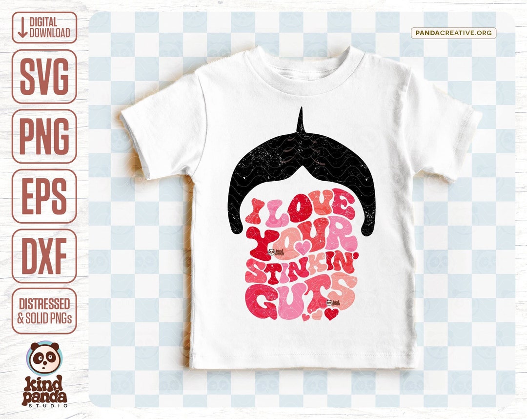 I Love Your Stinking Guts SVG PNG, Funny Boy Valentine Shirt Design ...