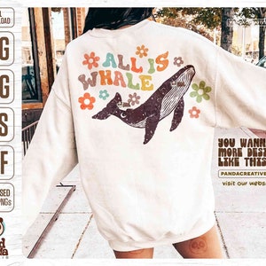 All is Whale SVG PNG Sublimation, Positive Ocean Hoodie, Retro Vacation ...