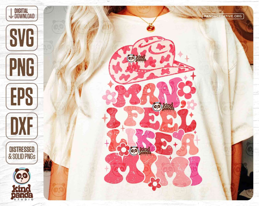 Mann, ich fühle mich wie ein Mimi PNG SVG, Western Nanny T-Shirt ...