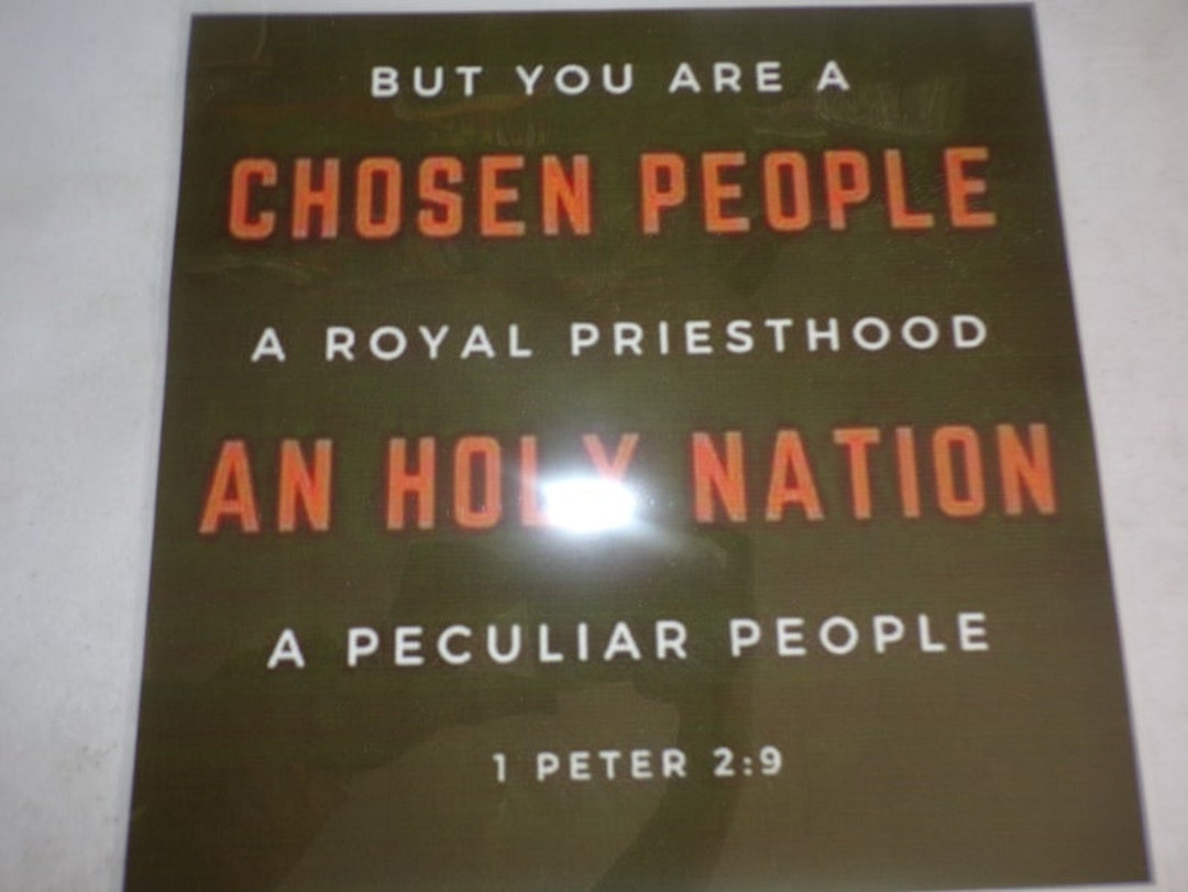 But You Are A Chosen People A Royal Priesthood an Holy Nation A ...