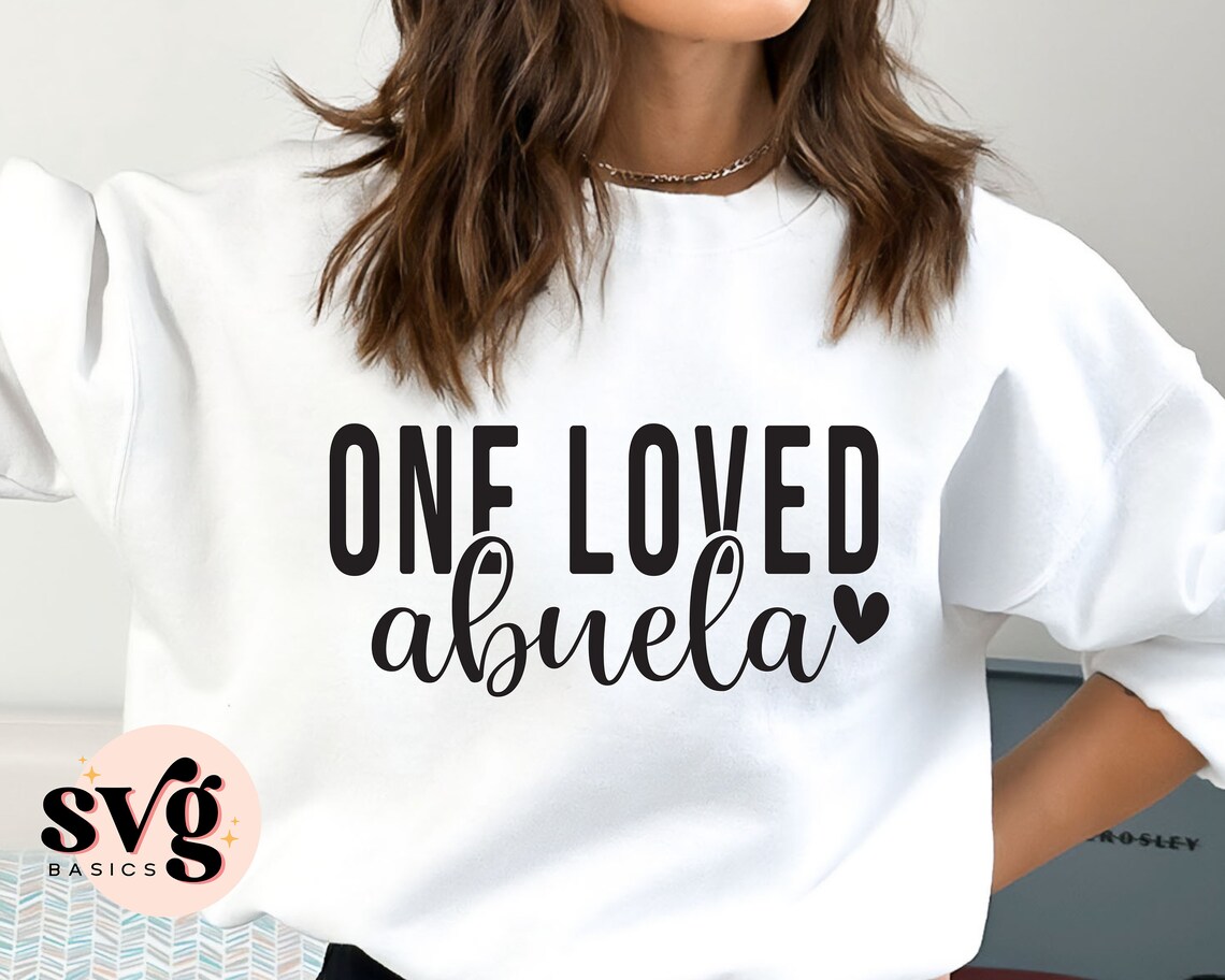 Abuela SVG PNG, One Loved Abuela Svg, Mother's Day Shirt Svg, Abuela ...