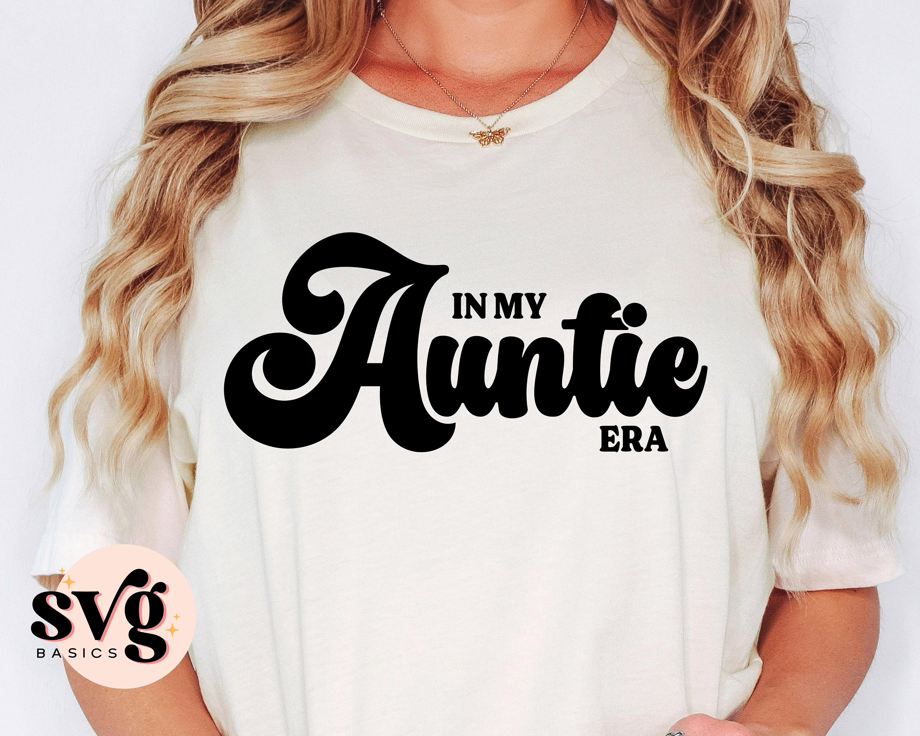 In My Auntie Era SVG PNG, Aunt Svg, Auntie Svg, Auntie Shirt Svg, Gift for Aunty Svg, Trendy Svg ...