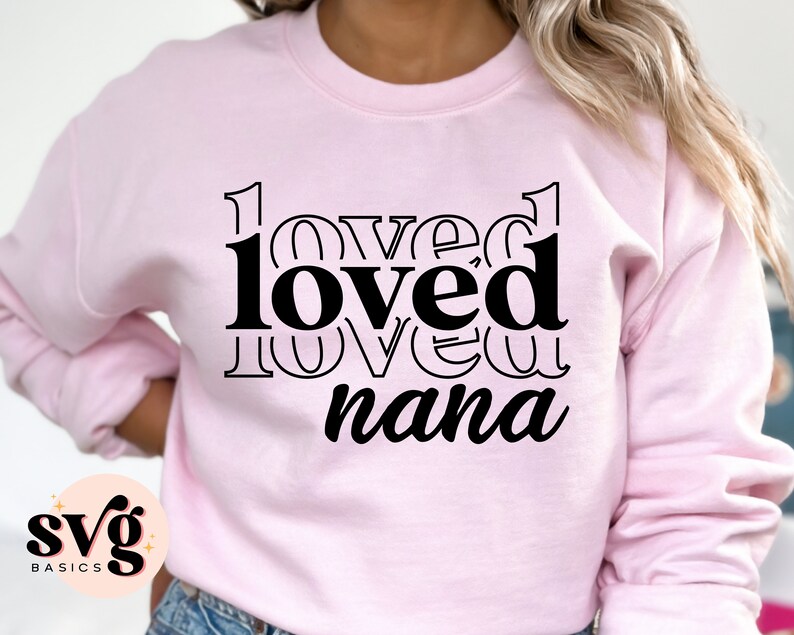 Nana SVG PNG, Loved Nana Svg, Nana Vibes Svg, Nana Life Svg, Nana Mode Svg, Nana Shirt Svg ...