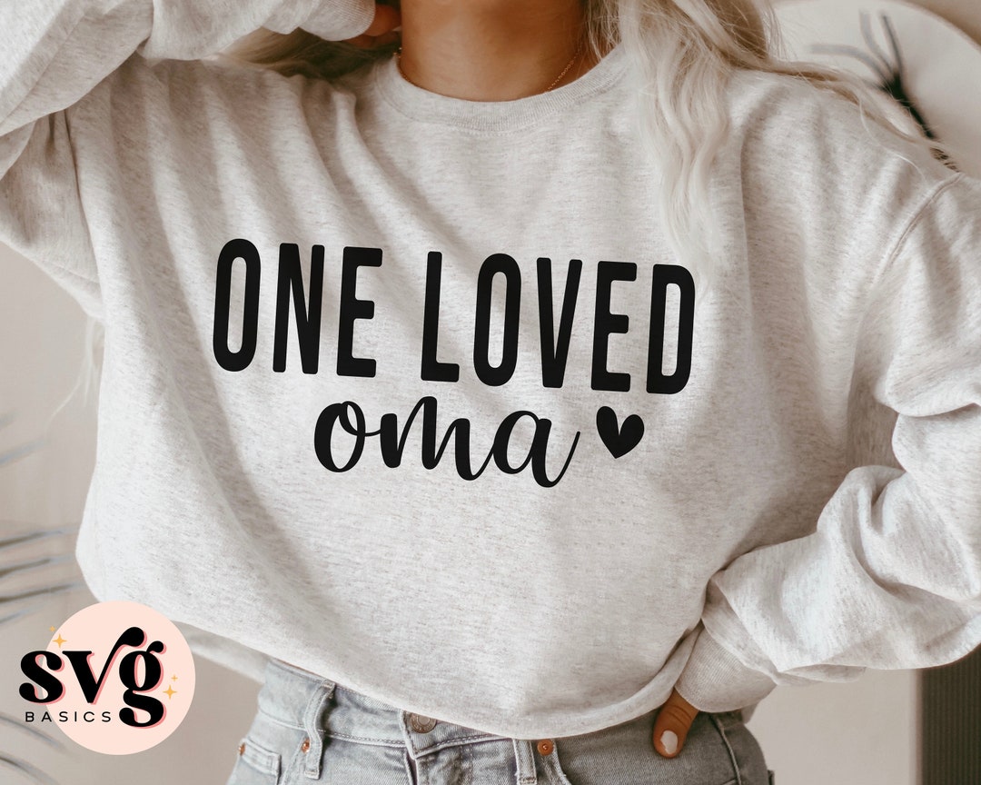 Oma Shirt SVG PNG, One Loved Oma Svg, Mother's Day Shirt Svg, Best Oma ...