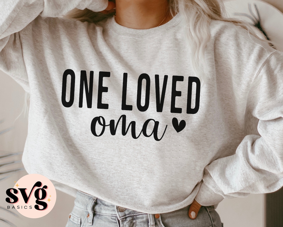 Oma Shirt SVG PNG, One Loved Oma Svg, Mother's Day Shirt Svg, Best Oma ...