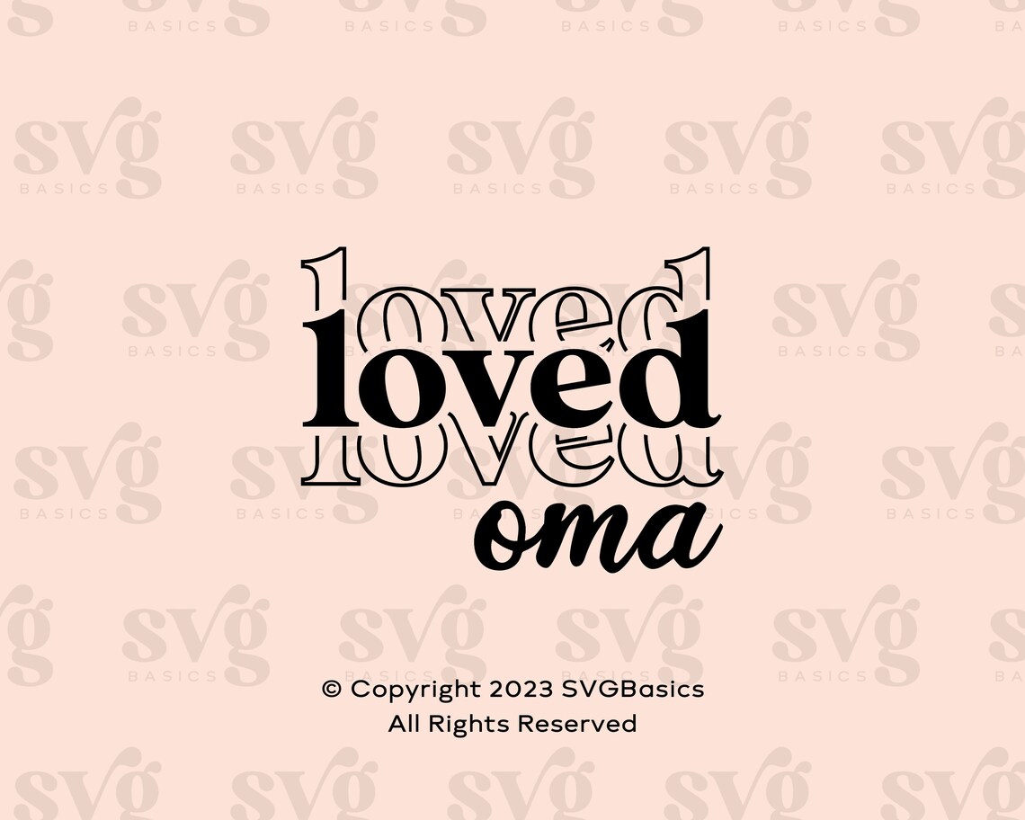 Oma SVG PNG, One Loved Oma Svg, Oma Vibes Svg, Oma Life Svg, Oma Mode ...
