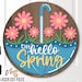 Daisy Hello Spring Door Hanger Svg Floral Umbrella Welcome Sign Svg ...