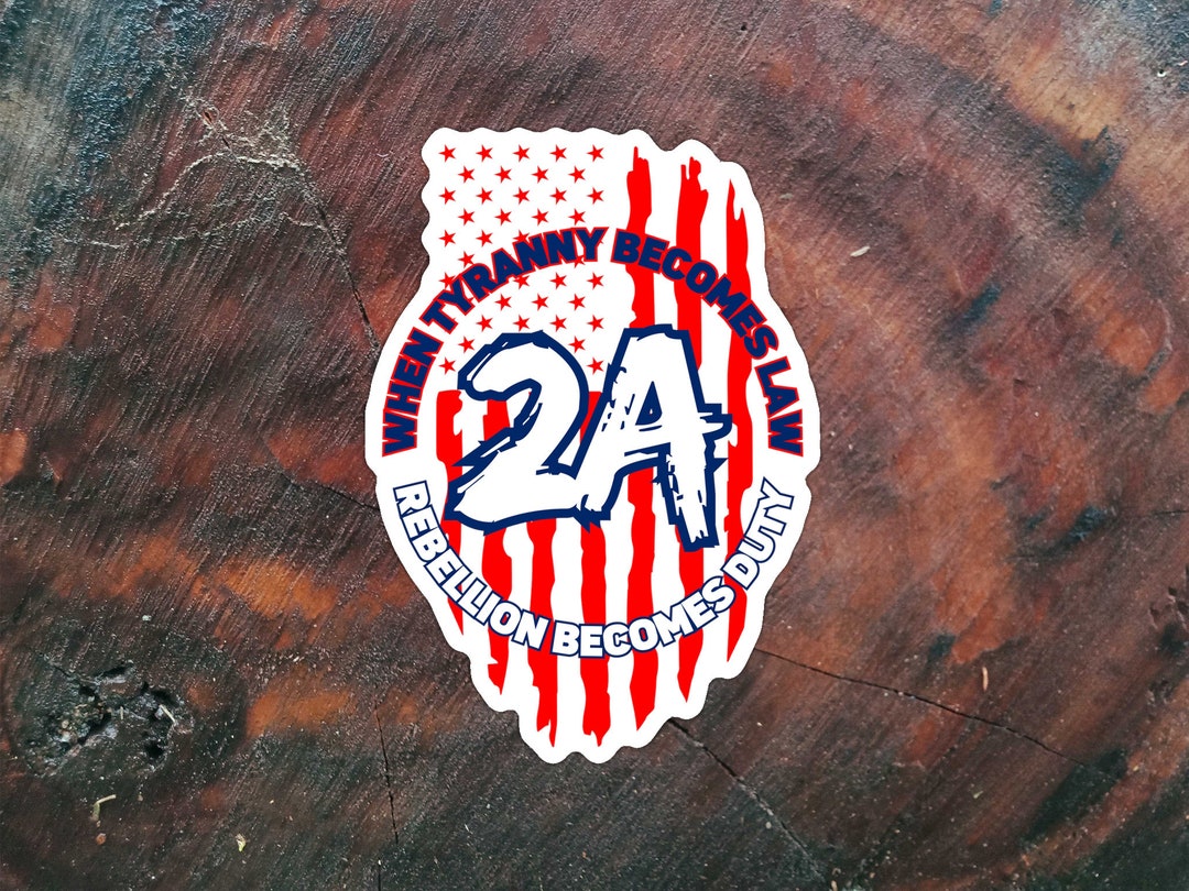 When Tyranny Becomes Law 2A Sticker Second Amendment Sticker 2A Gift ...