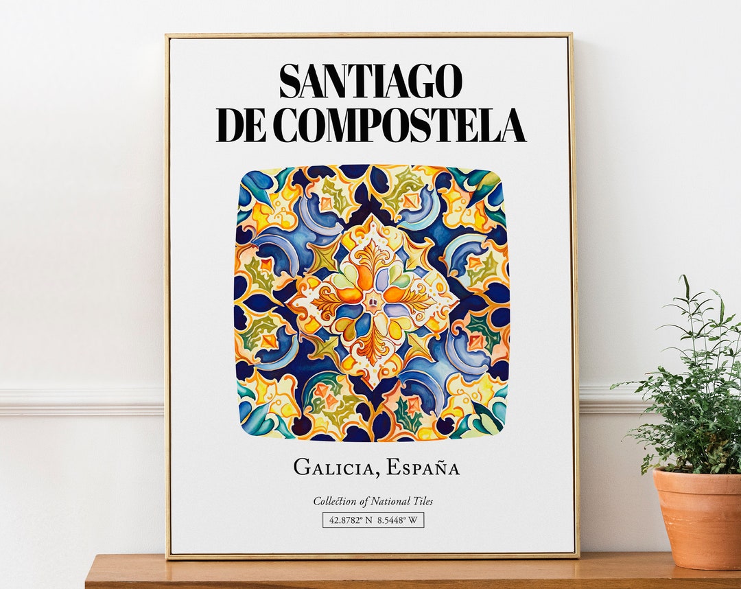 Santiago De Compostela Timeless Tile Art Poster: Galicia's Spiritual ...