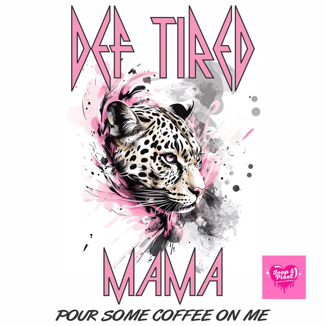 Def Tired Mama Design, PNG, Digital Download, Sublimation, Mama, Mother ...