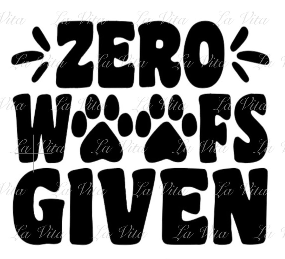 Zero Woofs Given SVG PNG - Etsy