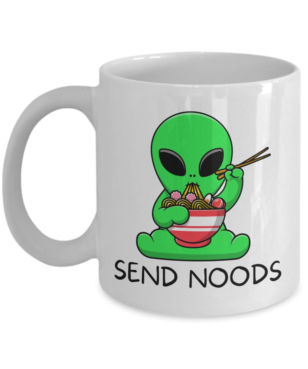Hilarious Alien Eating Ramen Noodles Coffee Mug Send Noods - Etsy