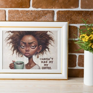 Morning Grump Coffee Humor Downloadable Oil Painting Poster Art Messy ...