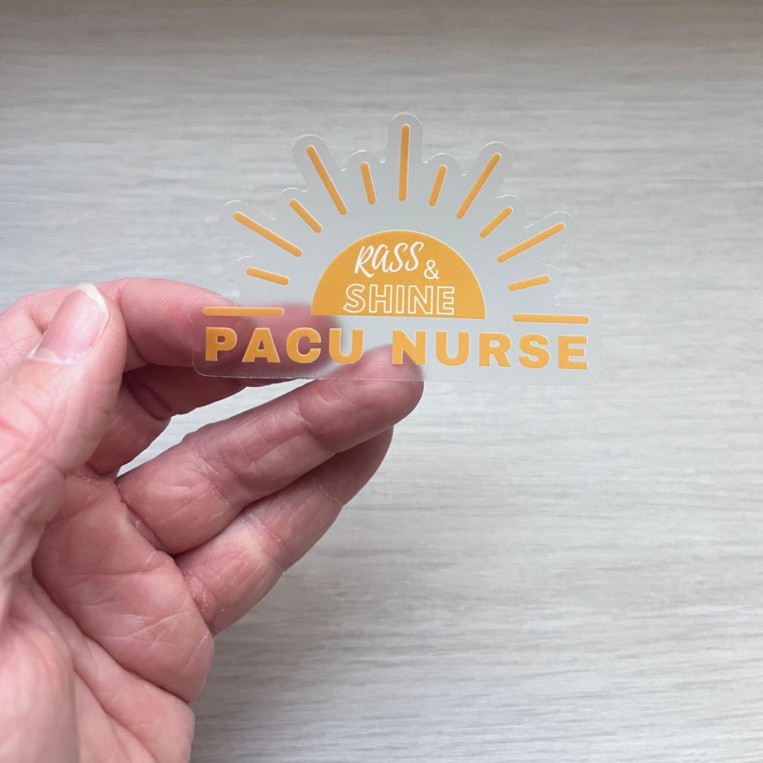 PACU or Recovery Room Nurse Sticker: Funny RASS and Shine Vinyl Decal ...
